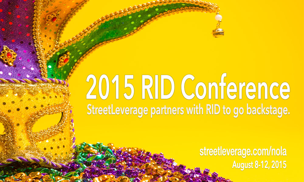 StreetLeverage Goes Backstage at the 2015 RID Conference ...